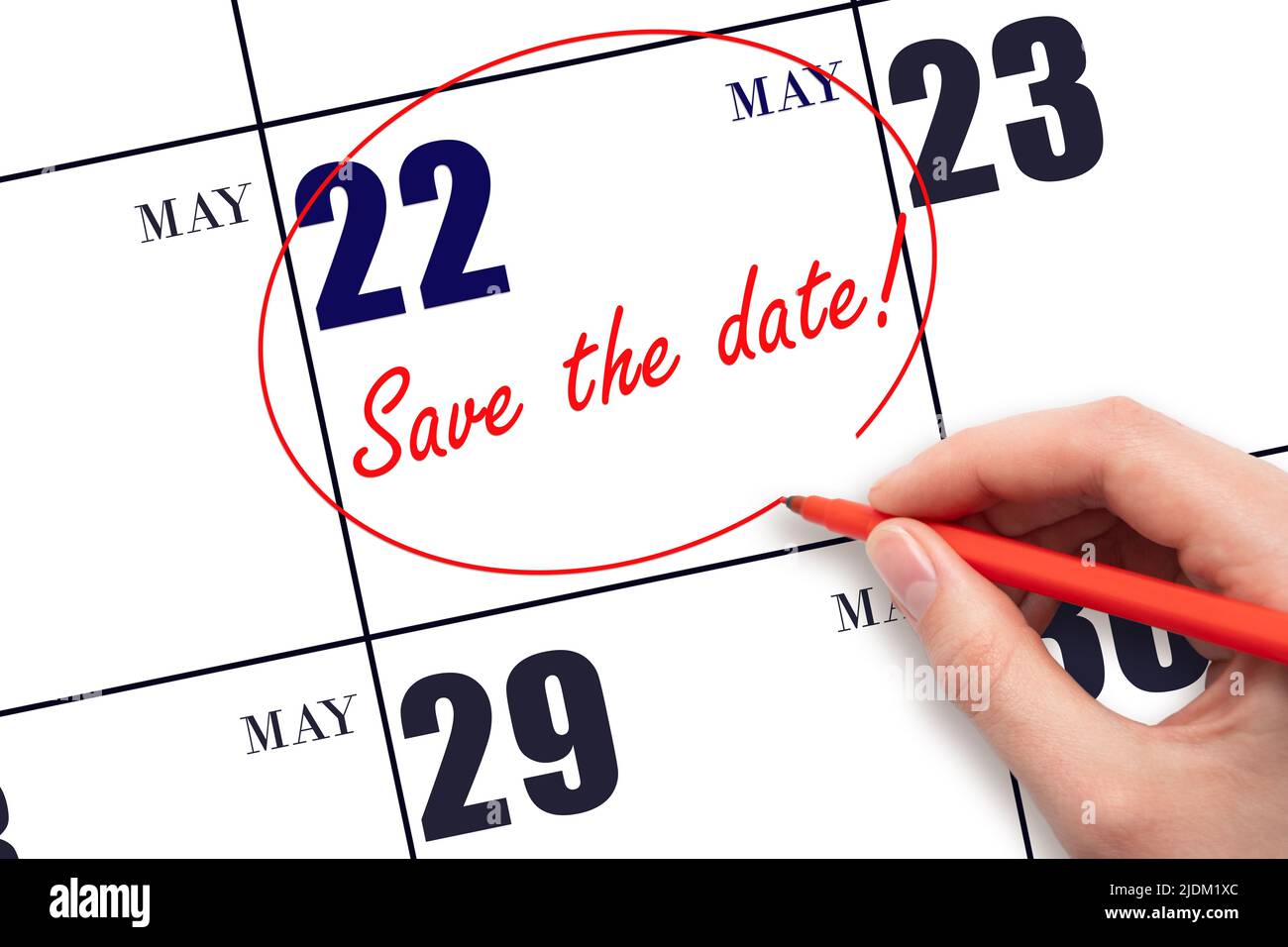 22nd day of May. Hand drawing red line and writing the text Save the ...