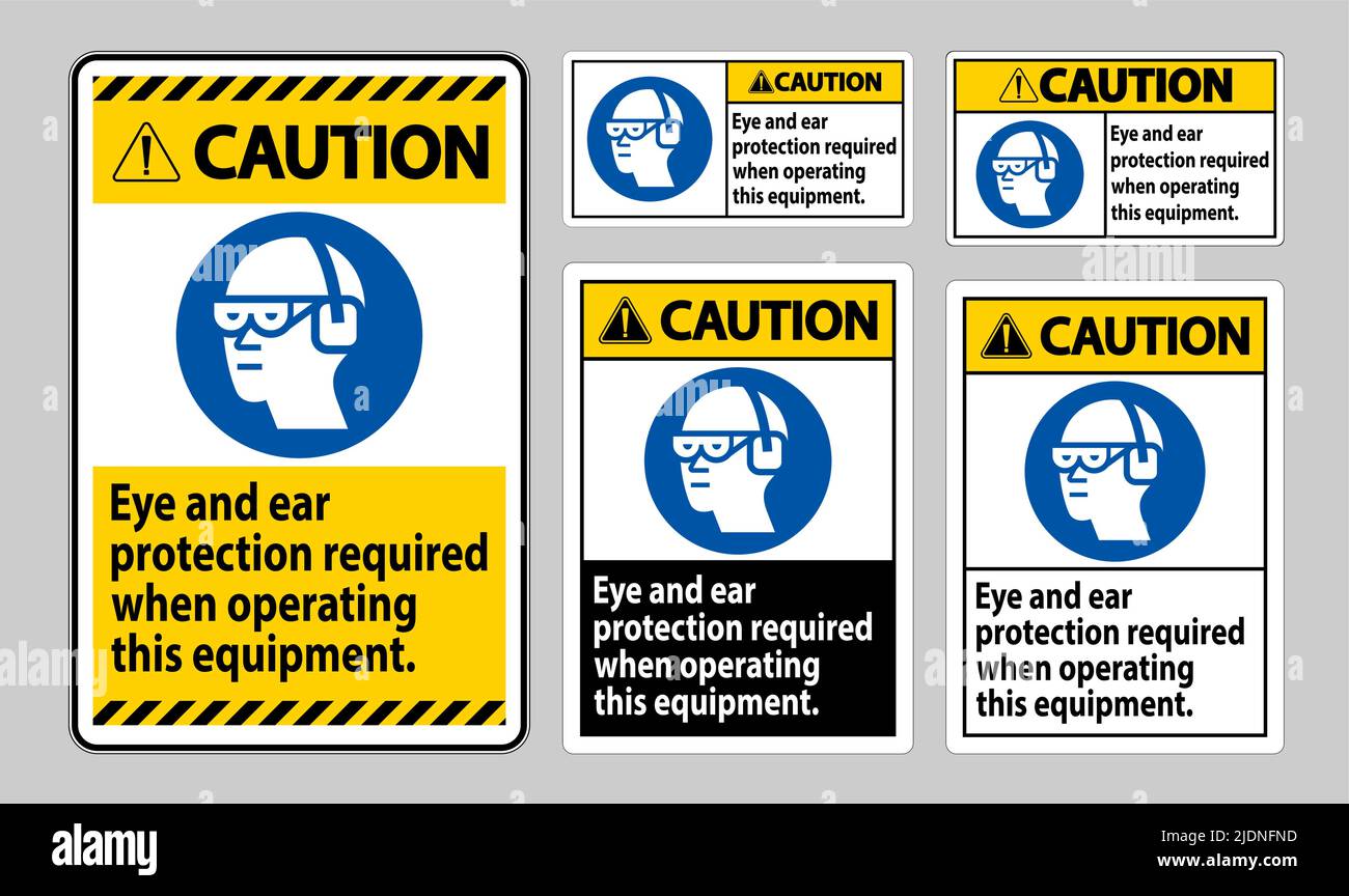 Caution Sign Eye And Ear Protection Required When Operating This ...