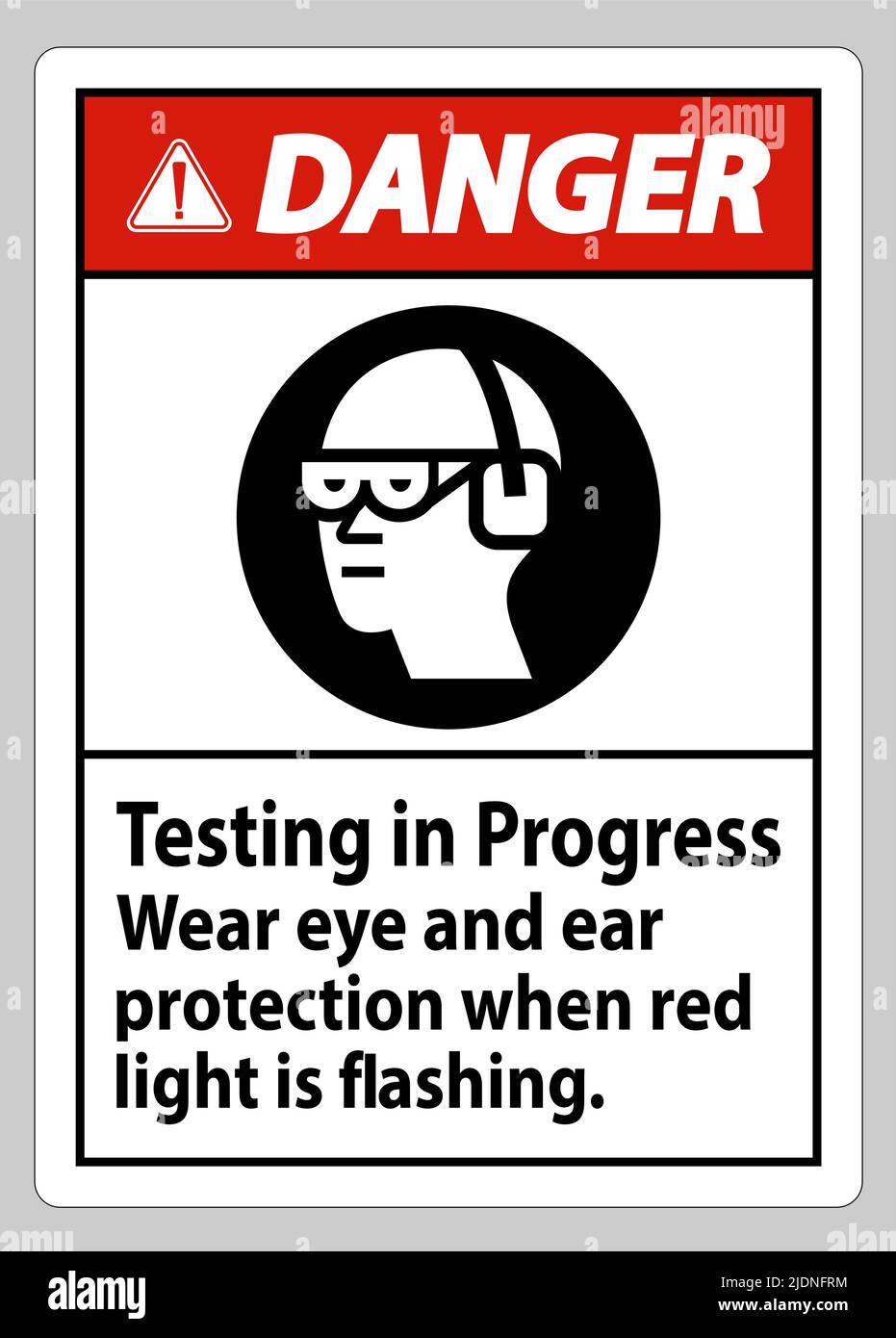 Danger Sign Testing In Progress, Wear Eye And Ear Protection When Red ...