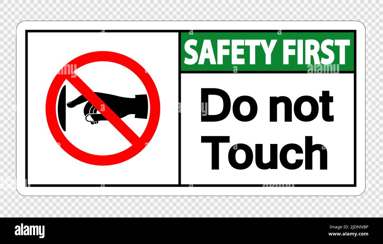 Safety first do not touch sign label on transparent background,Vector ...