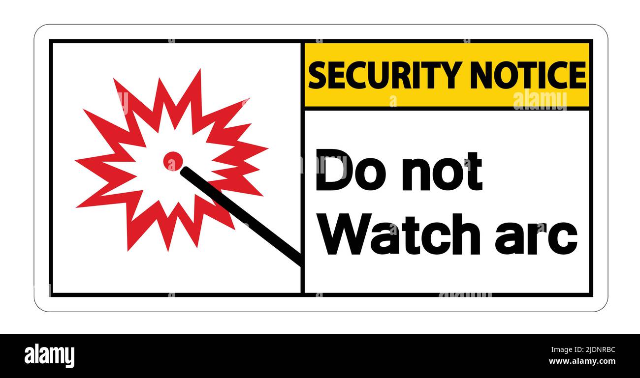 Security Notice Do Not Watch Arc Symbol Sign on white background,Vector ...