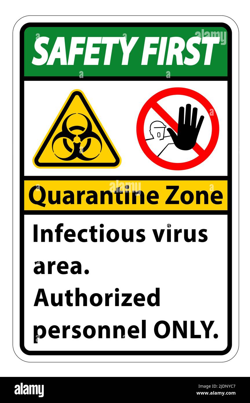 Safety First Quarantine Infectious Virus Area sign on white background ...
