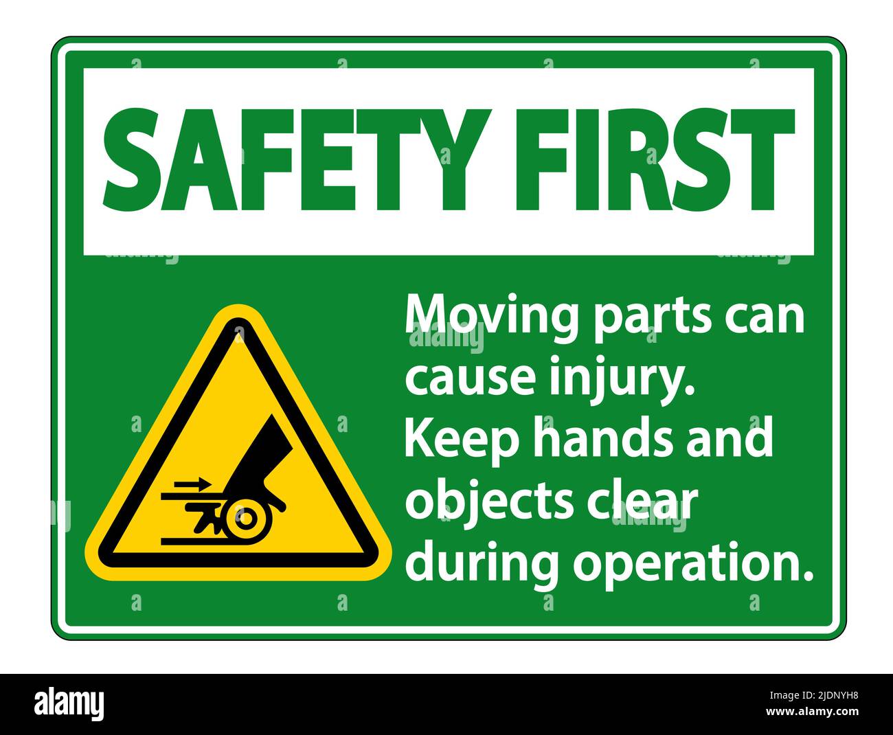 Safety First Moving parts can cause injury sign on white background ...
