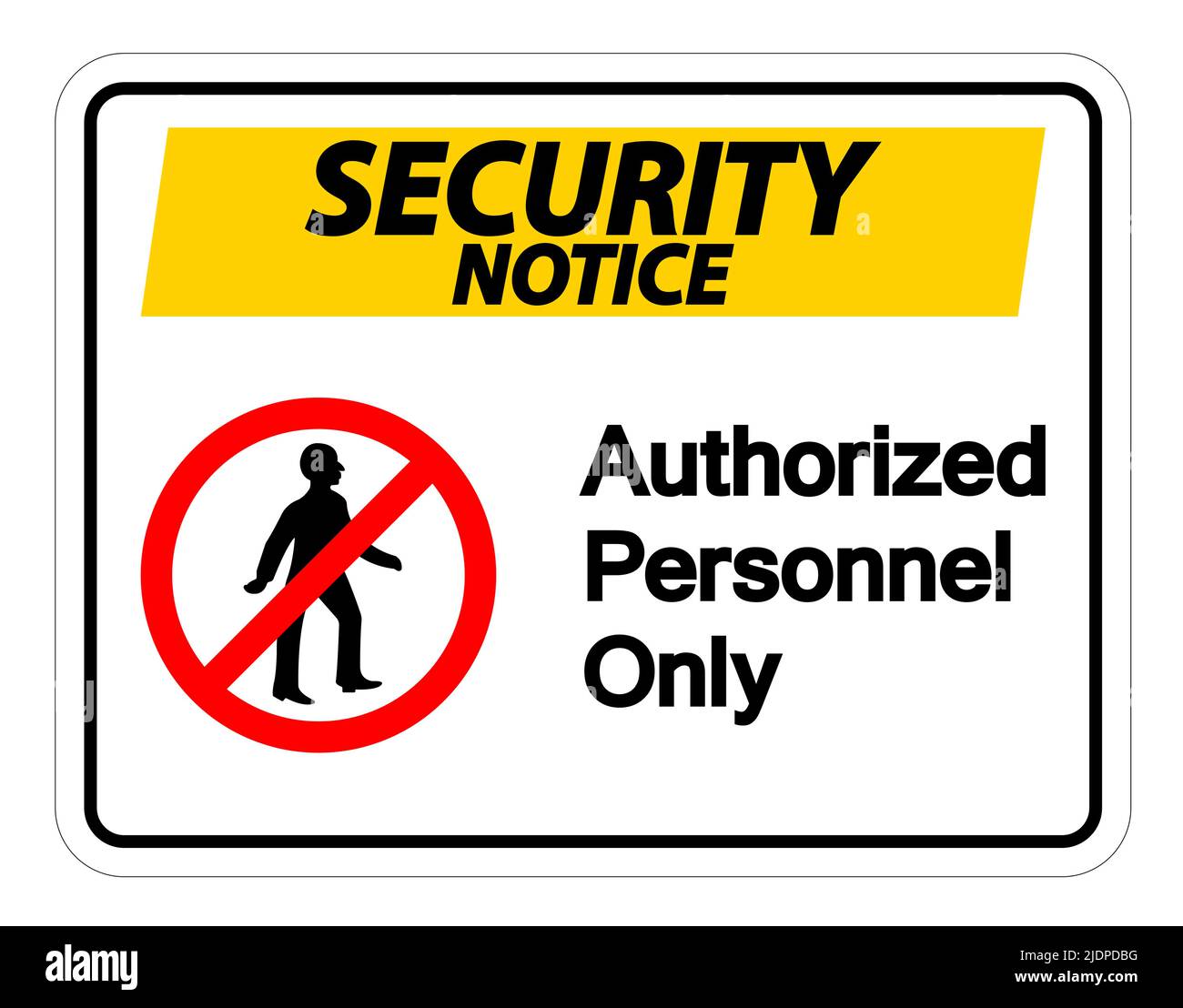 Security notice Authorized Personnel Only Symbol Sign On white ...