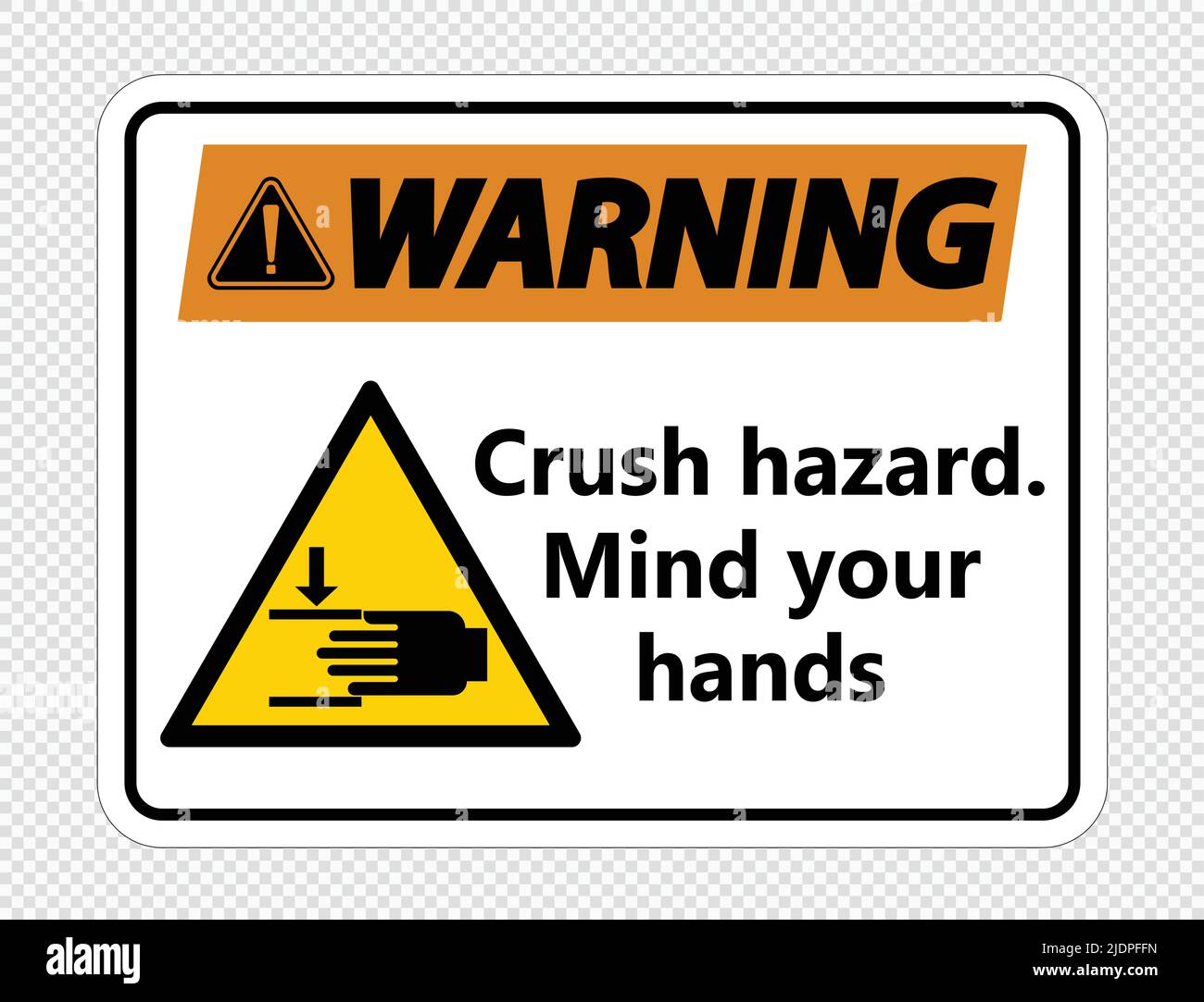 Warning crush hazard.Mind your hands Sign on transparent background ...