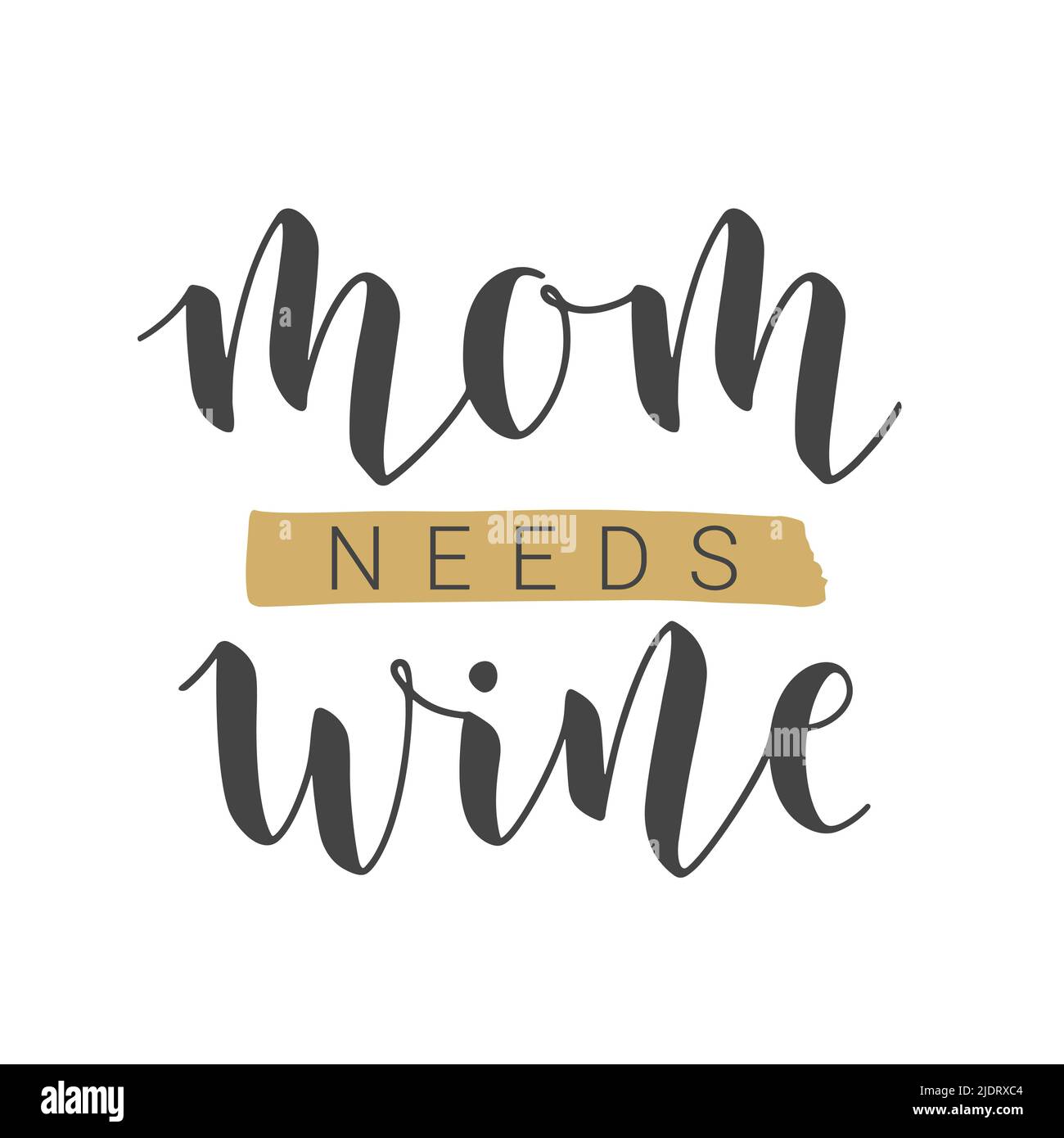 Vector Stock Illustration. Handwritten Lettering of Mom Needs Wine ...