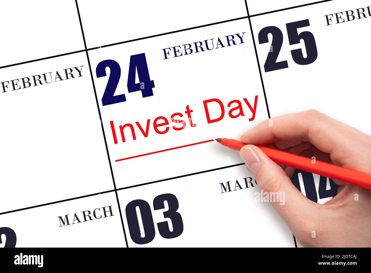 24th day of February. Hand drawing red line and writing the text Invest ...