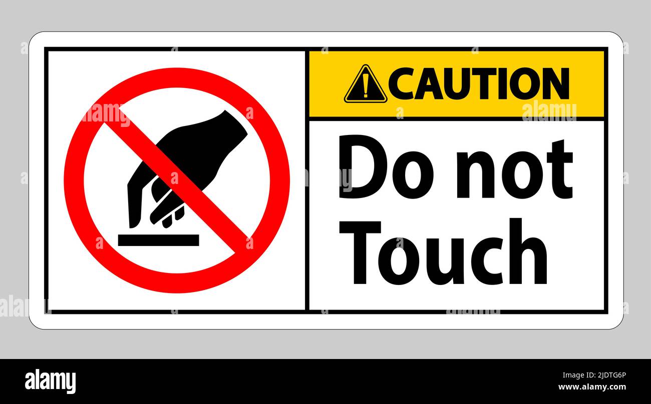 Caution Do Not Touch Symbol Sign Isolate On White Background Stock ...