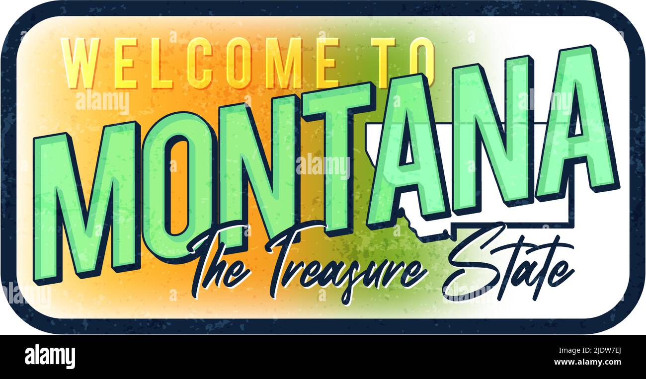 Welcome to Montana vintage rusty metal sign vector illustration. Vector ...