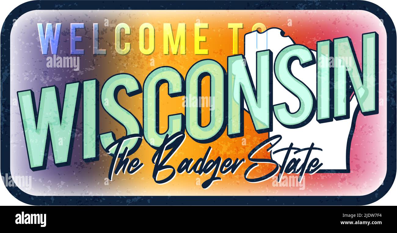 Welcome to Wisconsin vintage rusty metal sign vector illustration ...