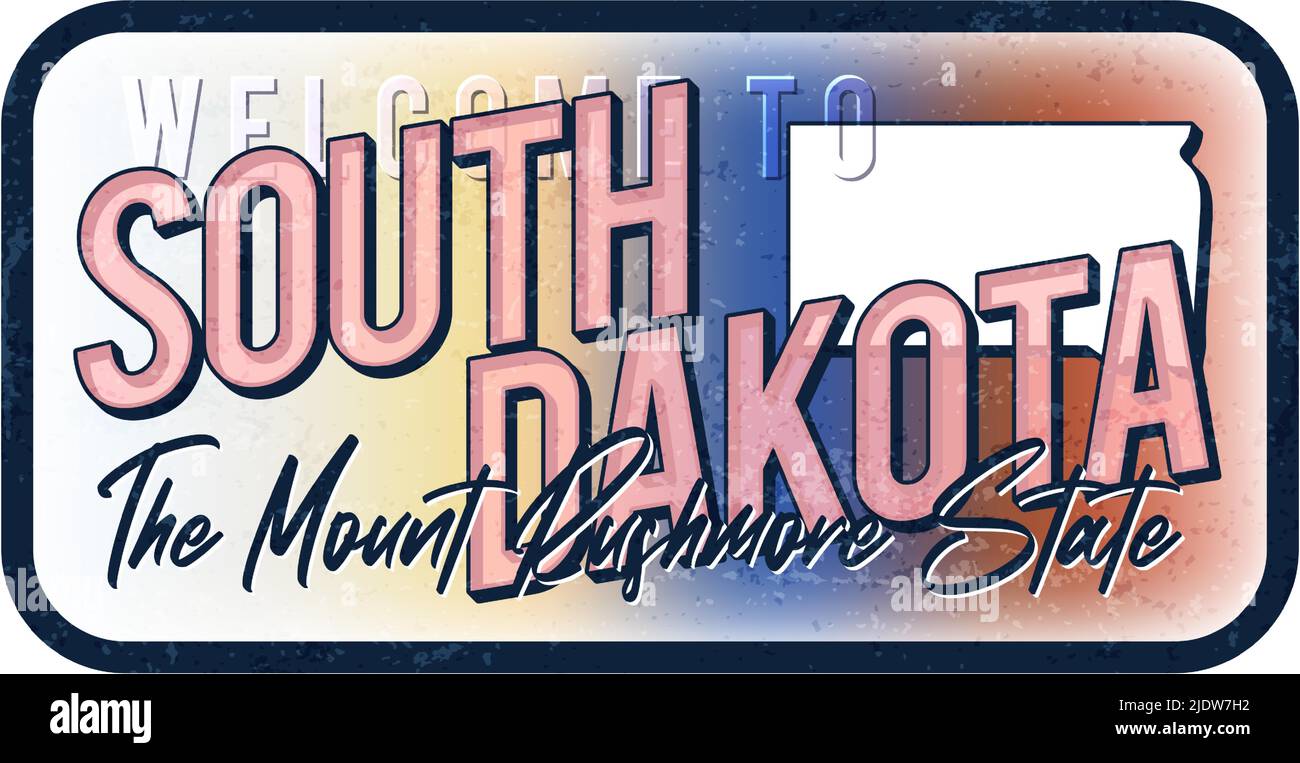 Welcome to south dakota vintage rusty metal sign vector illustration ...