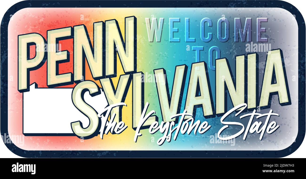 Welcome to pennsylvania vintage rusty metal sign vector illustration ...