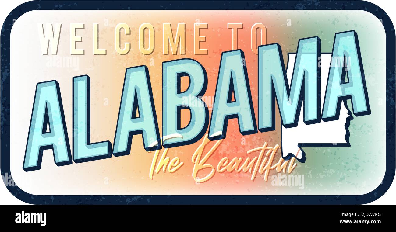 Welcome to alabama vintage rusty metal sign vector illustration. Vector ...