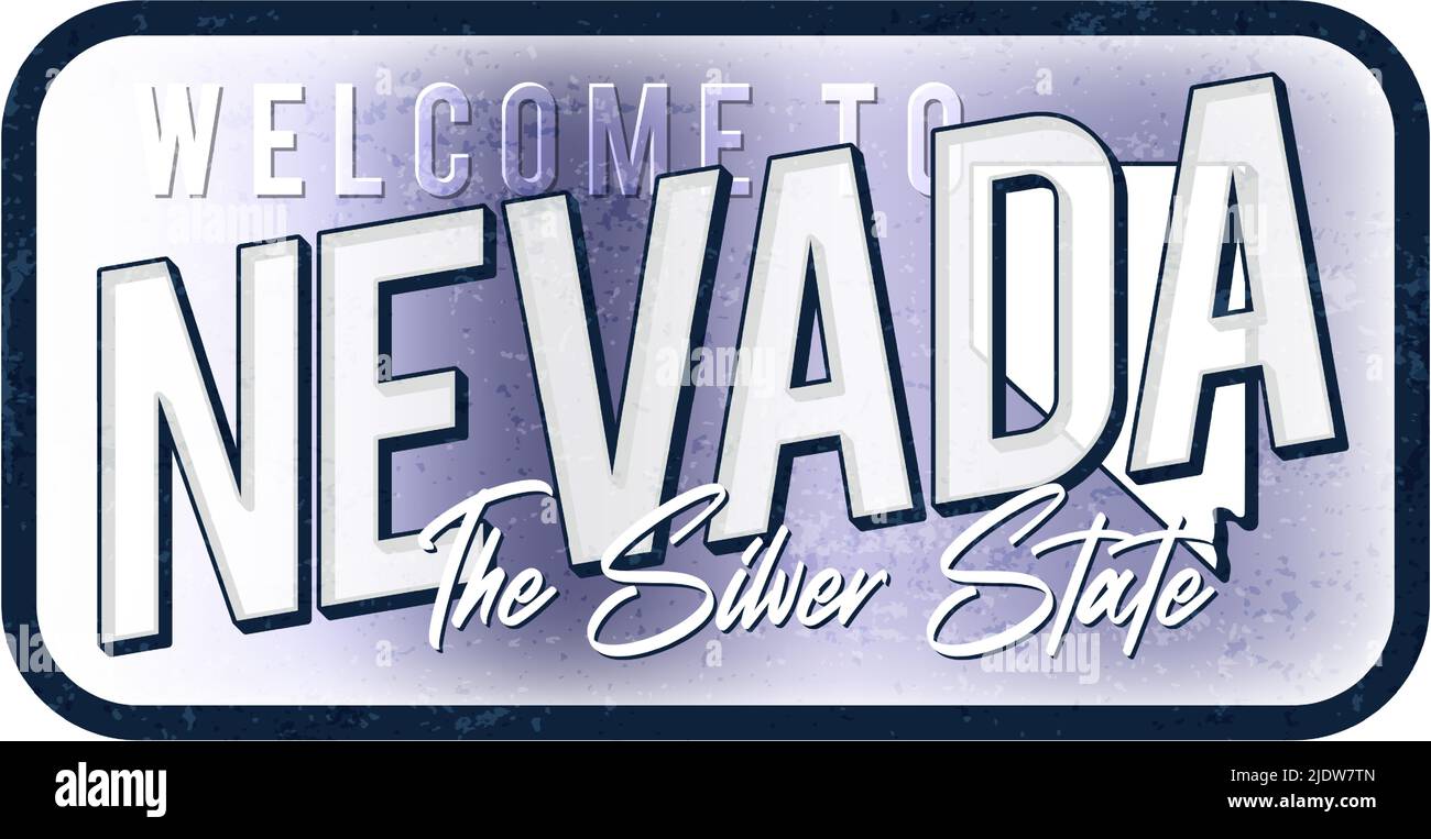 Welcome to Nevada vintage rusty metal sign vector illustration. Vector ...
