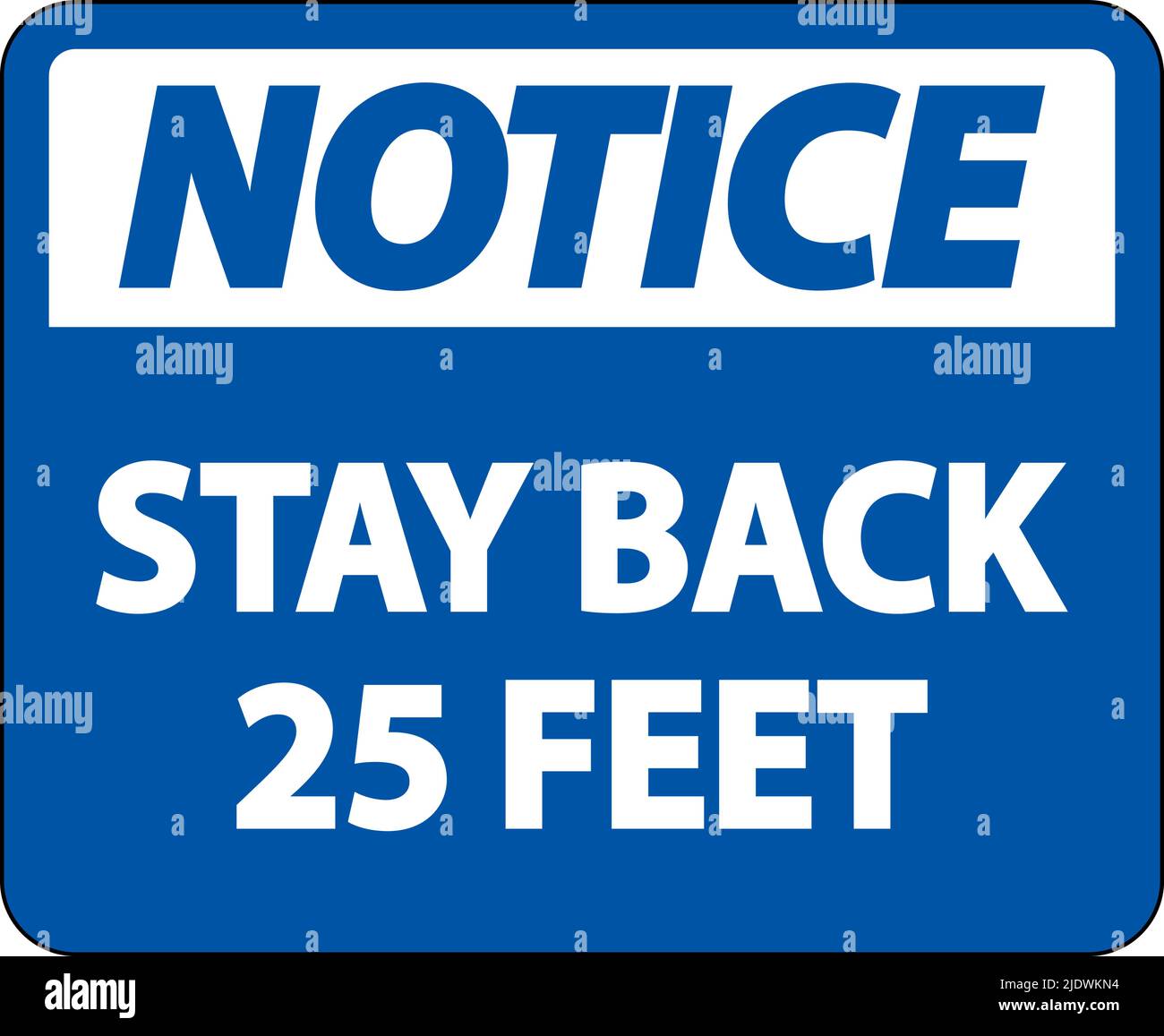 Notice Stay Back 25 Feet Label Sign On White Background Stock Vector ...