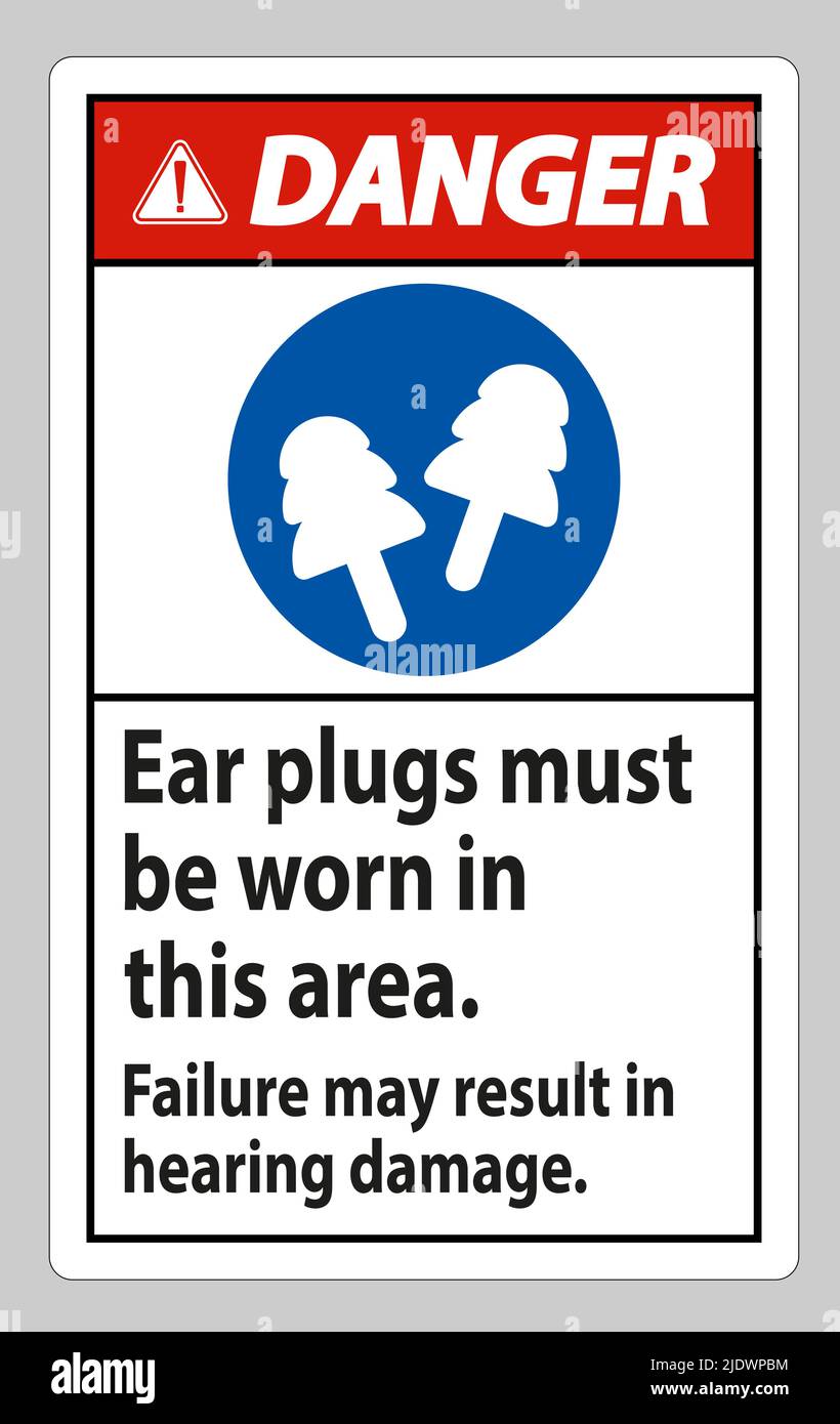 Danger sign Ear Plugs Must Be Worn In This Area, Failure May Result In ...