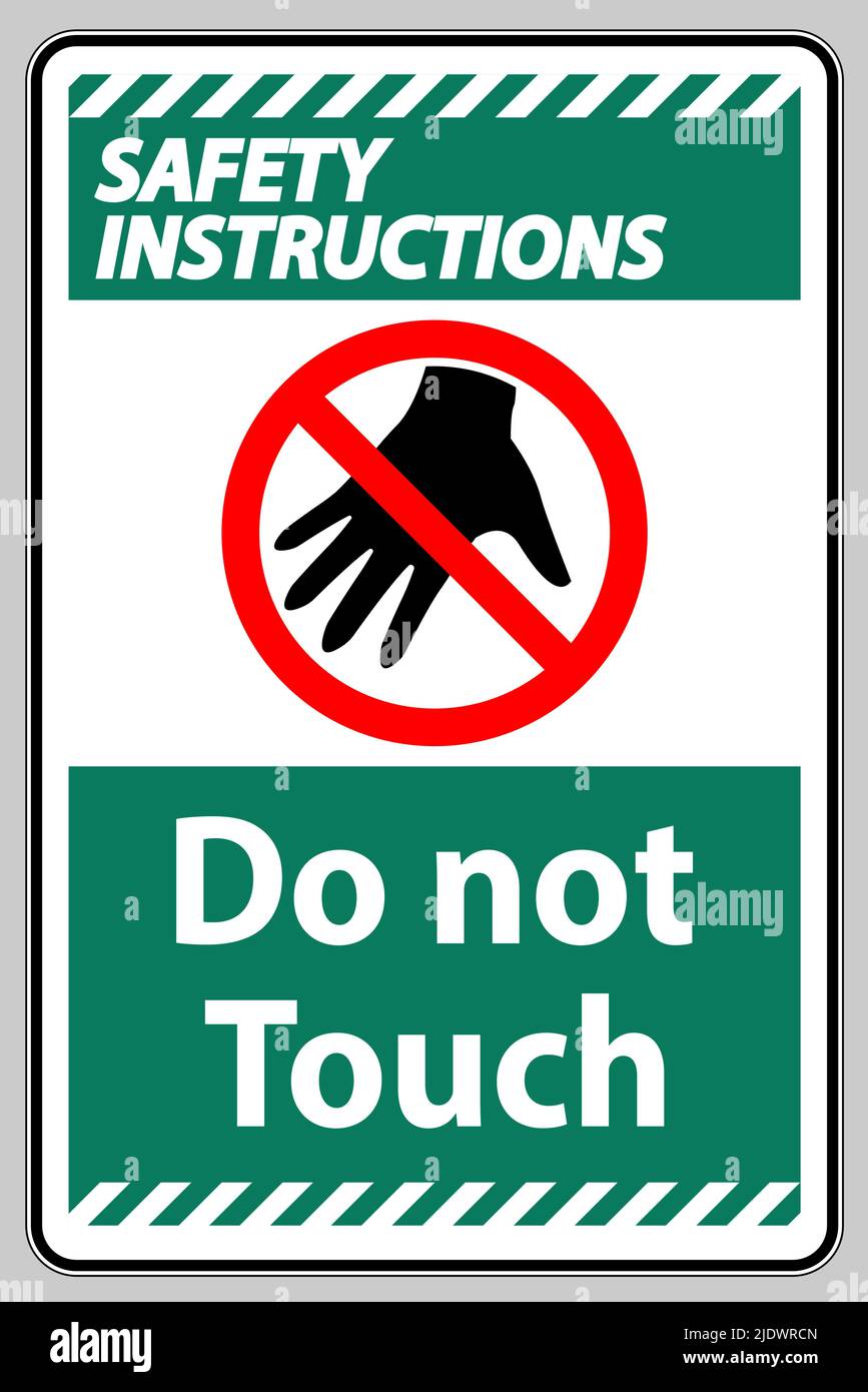 Safety instructions sign do not touch and please do not touch Stock ...