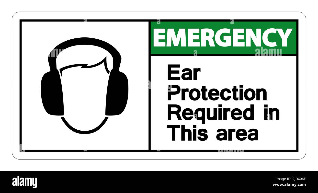 Emergency Ear Protection Required In This Area Symbol Sign on white ...
