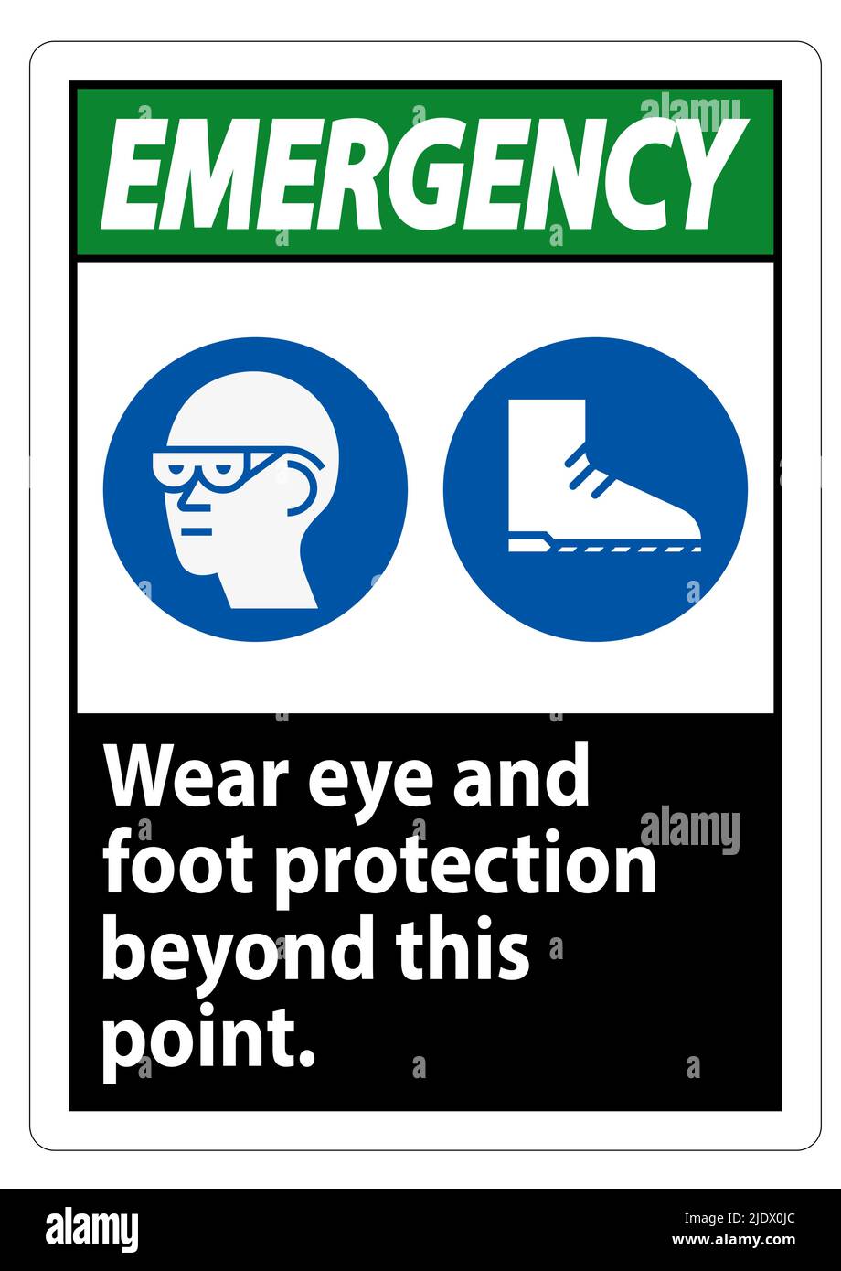 Emergency Sign Wear Eye And Foot Protection Beyond This Point With PPE ...