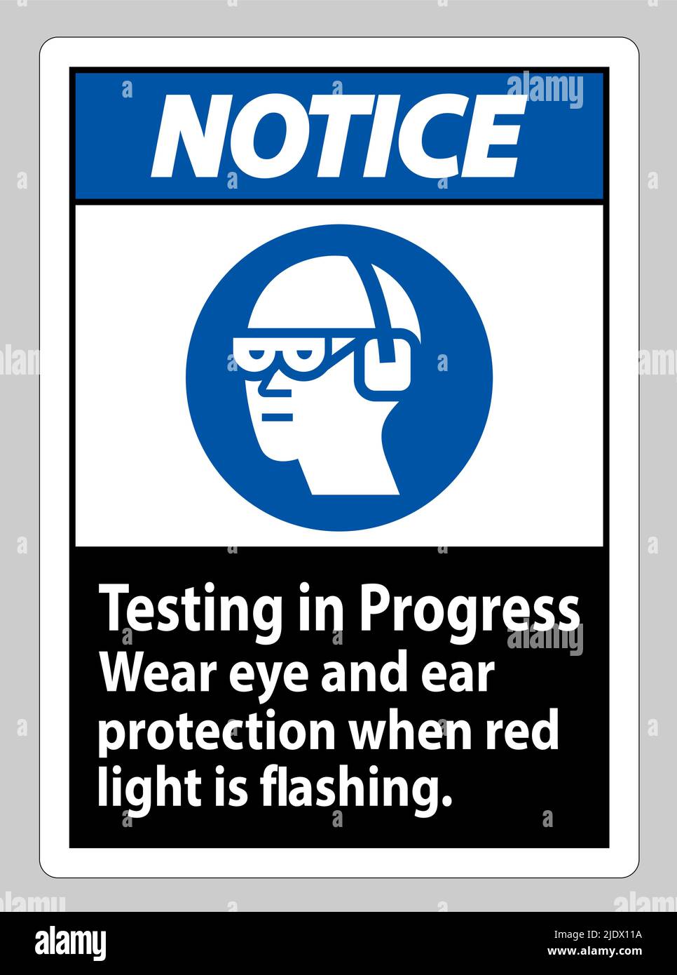 Notice Sign Testing In Progress, Wear Eye And Ear Protection When Red ...