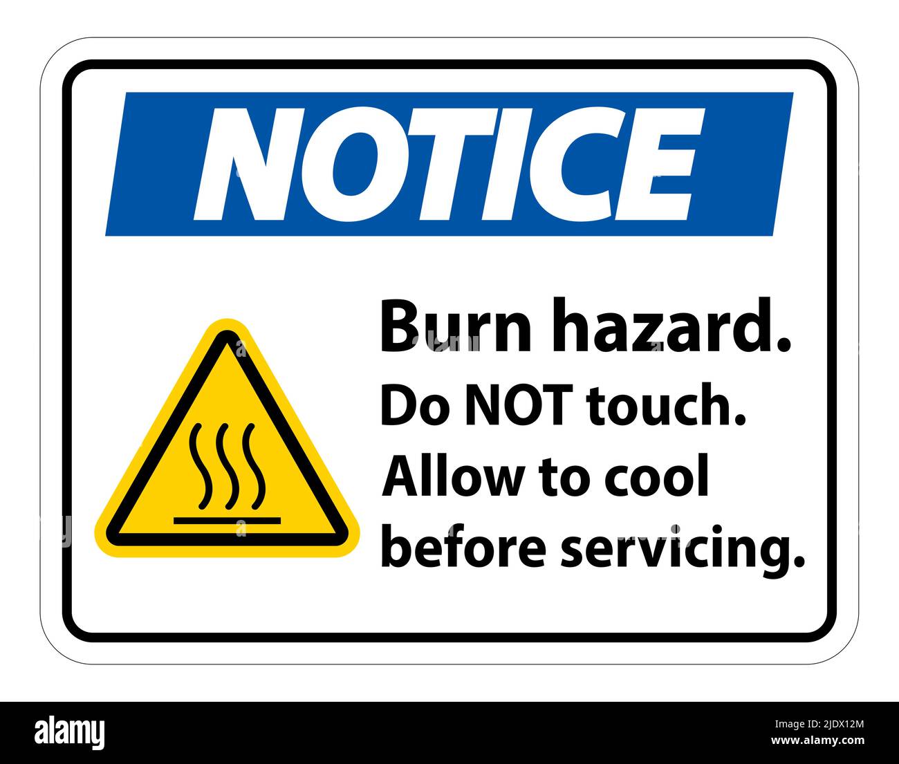 Notice Burn hazard safety,Do not touch label Sign on white background ...