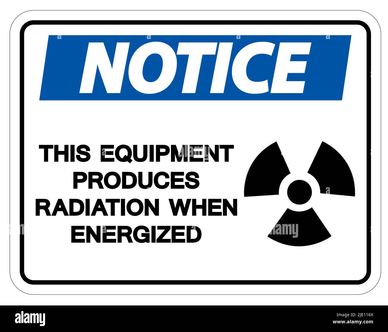 Notice This equipment produces radiation when energized Symbol Sign On ...