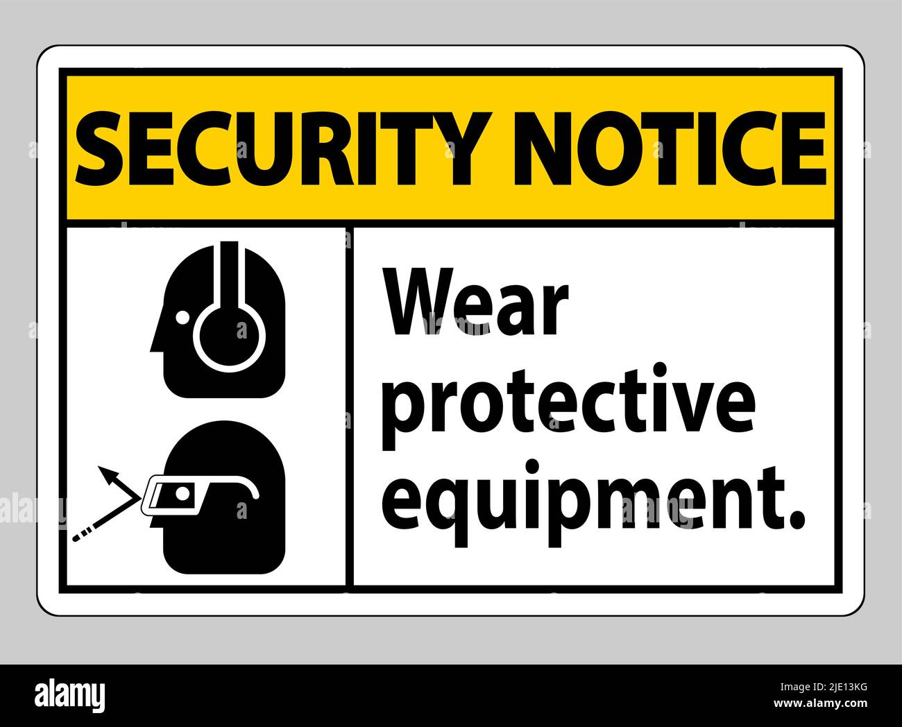 Security Notice Sign Wear Protective Equipment with goggles and glasses ...