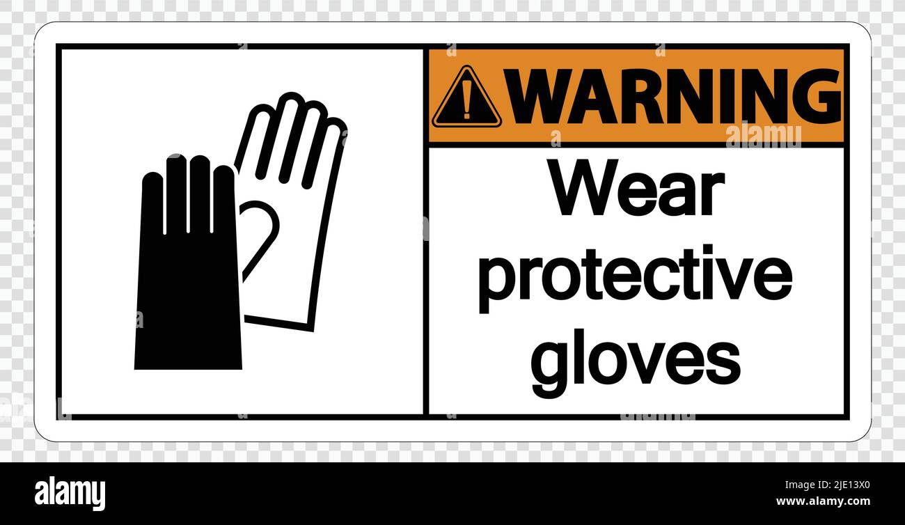 Warning Wear protective gloves sign on transparent background,vector ...