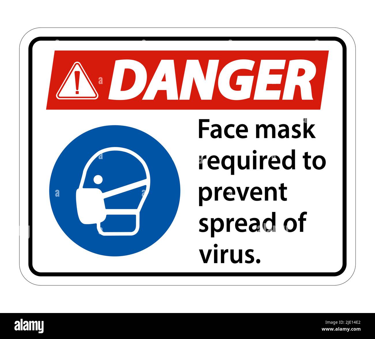 Danger Face mask required to prevent spread of virus sign on white ...