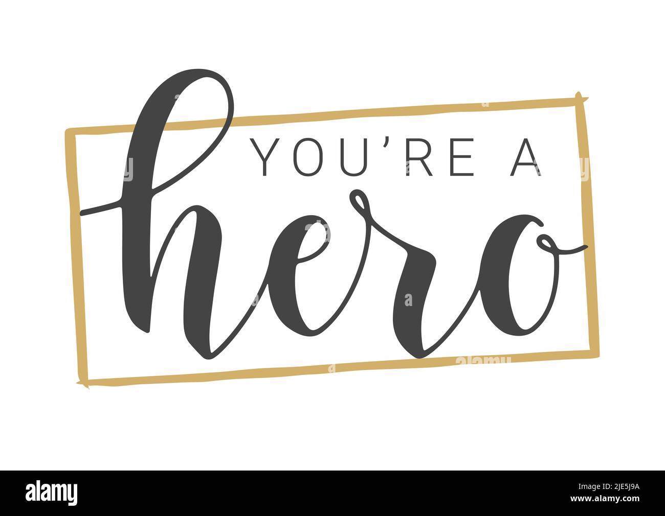 Vector Stock Illustration. Handwritten Lettering of You're A Hero ...