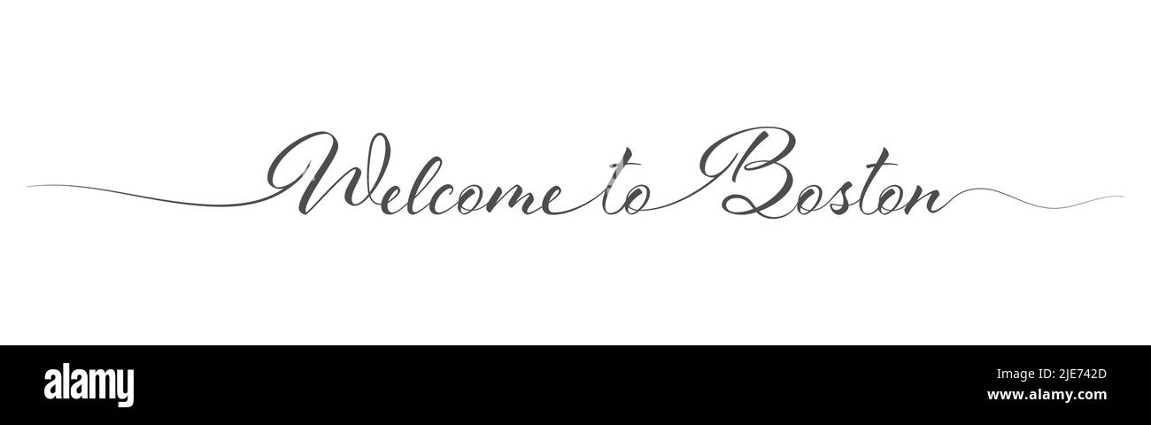 Welcome to Boston. Stylized calligraphic greeting inscription in one ...