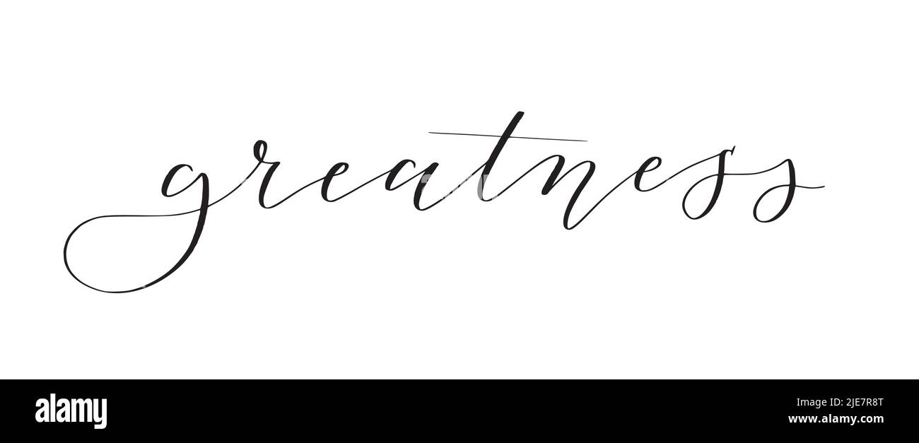 Word greatness written in cute modern calligraphy. Motivation ...