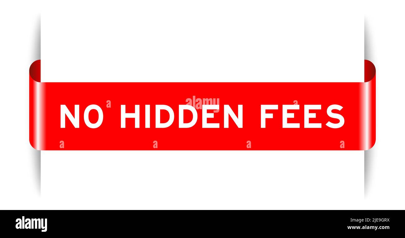Red color inserted label banner with word no hidden fees on white ...