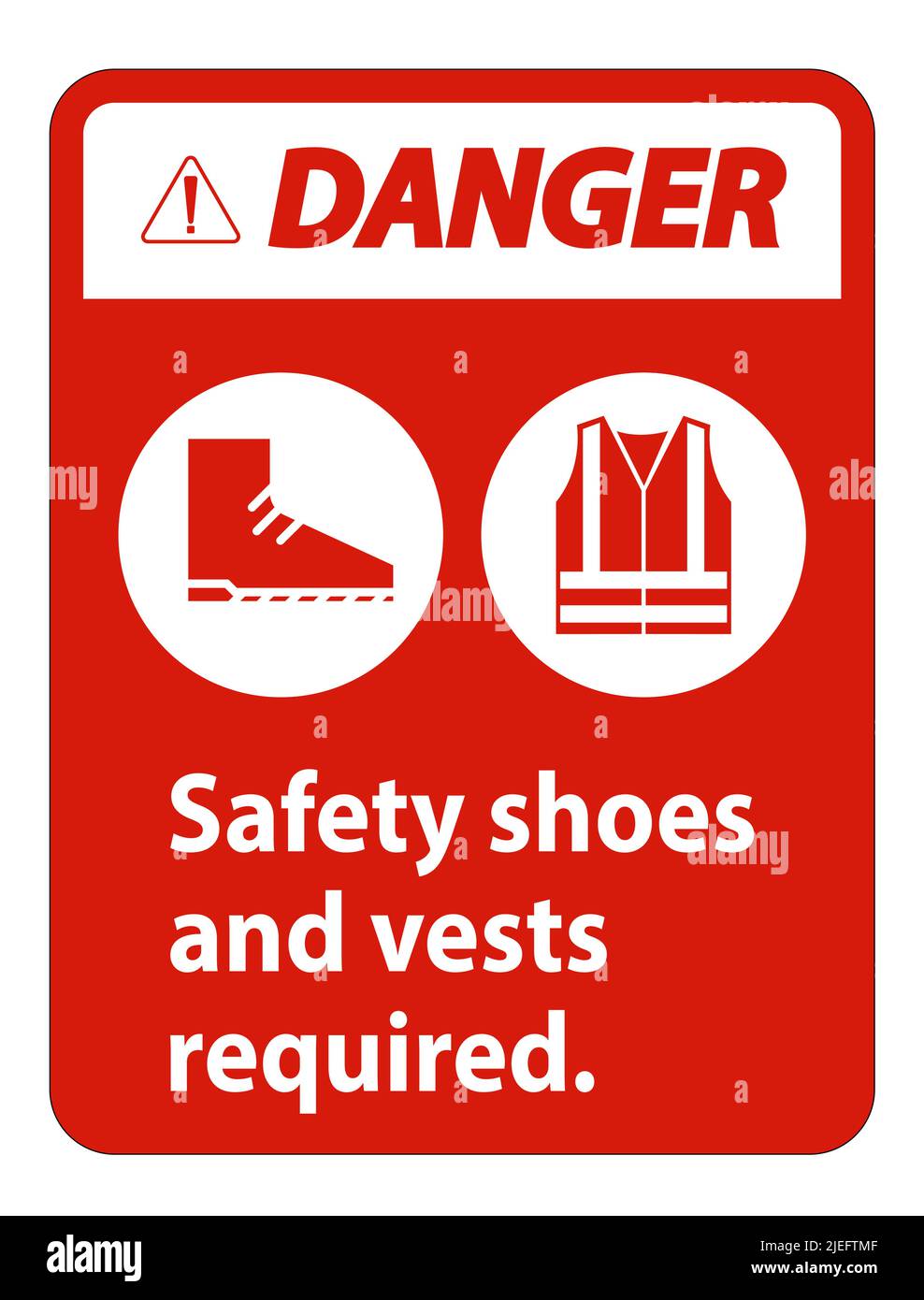 Danger Sign Safety Shoes And Vest Required With PPE Symbols on white ...
