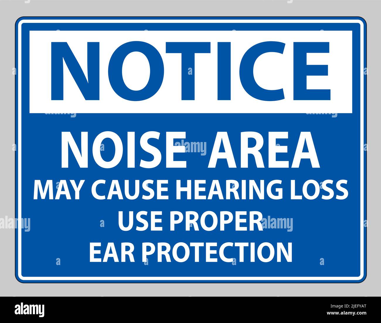 Notice Sign Noise Area May Cause Hearing Loss Use Proper Ear Protection ...