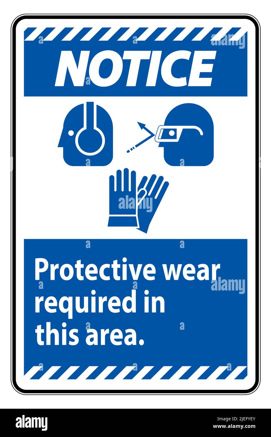 Notice Sign Wear Protective Equipment In This Area With PPE Symbols ...
