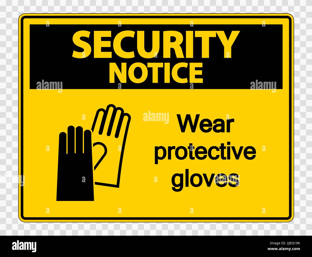 Security notice Wear protective gloves sign on transparent background ...