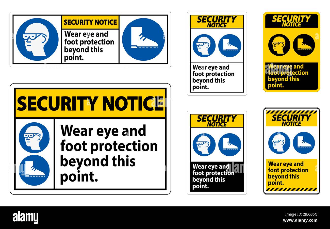 Security Notice Sign Wear Eye And Foot Protection Beyond This Point ...