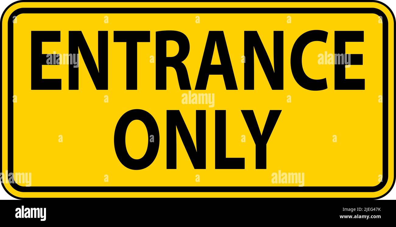 Entrance Only Sign On White Background Stock Vector Image & Art - Alamy