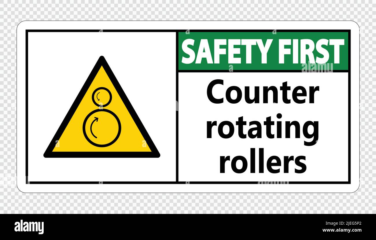 Safety first counter rotating rollers sign on transparent background ...