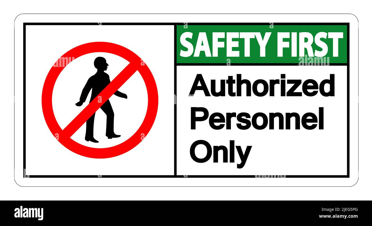Safety first Authorized Personnel Only Symbol Sign On white Background ...