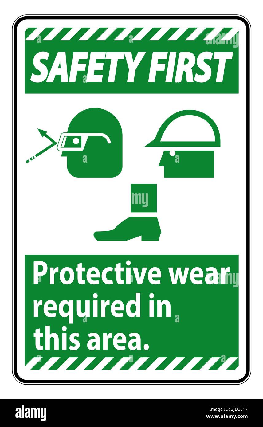 Safety First Sign Protective Wear Is Required In This Area.With Goggles ...