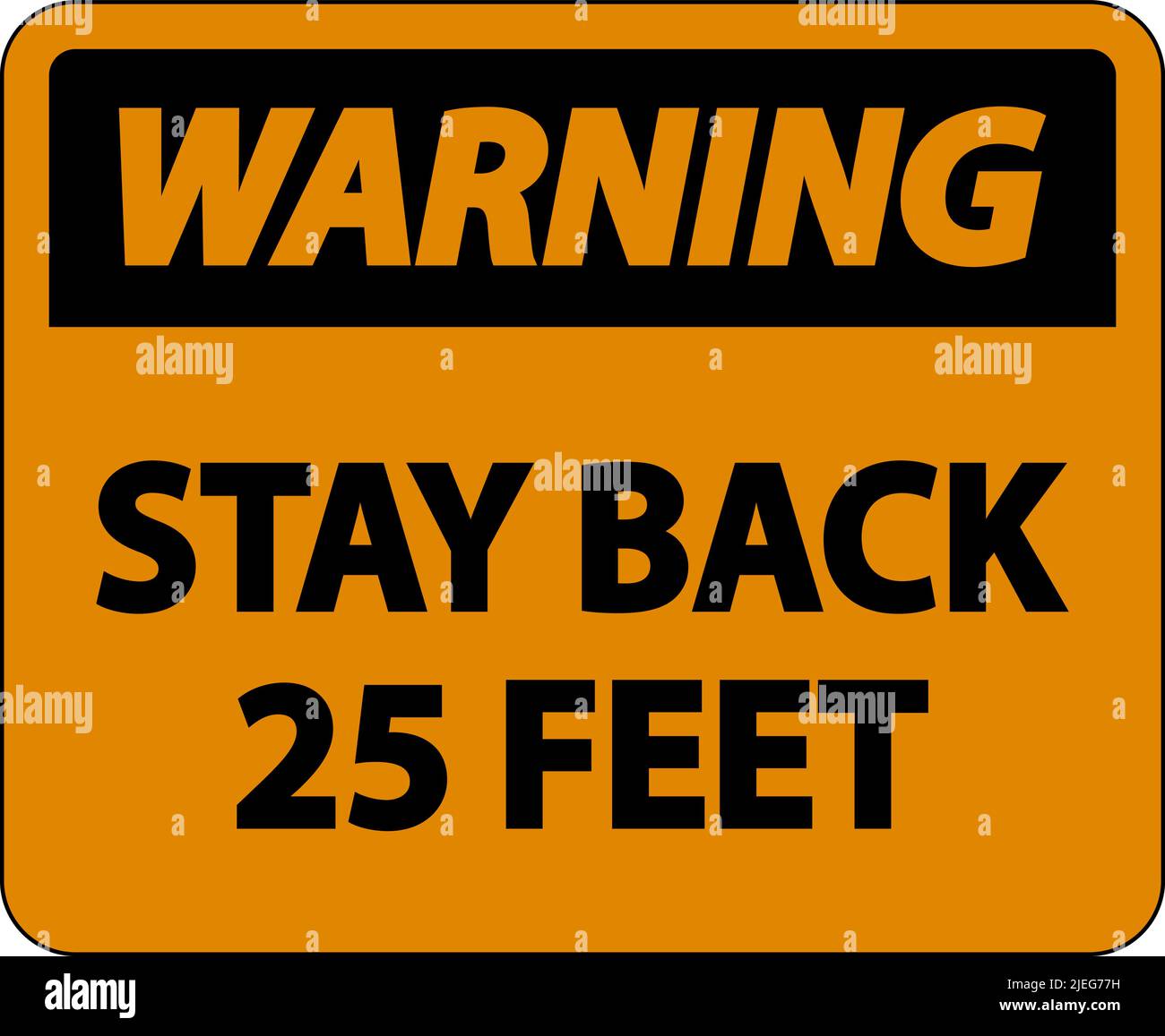 Warning Stay Back 25 Feet Label Sign On White Background Stock Vector ...