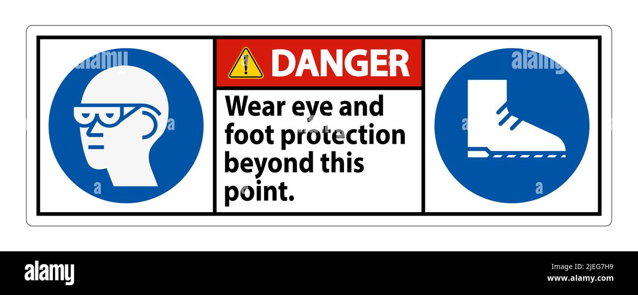 Danger Sign Wear Eye And Foot Protection Beyond This Point With PPE ...