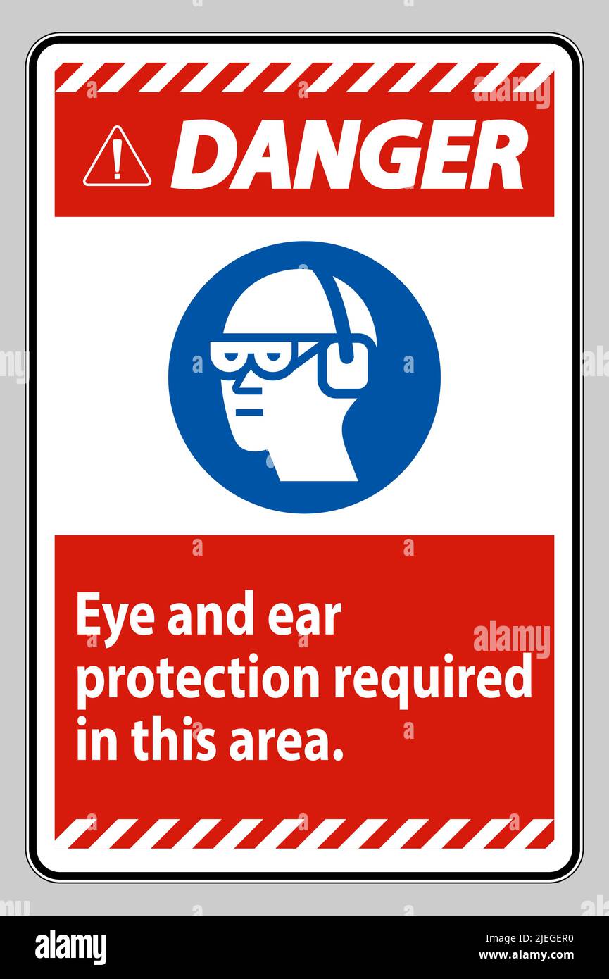 Danger Sign Eye And Ear Protection Required In This Area Stock Vector ...