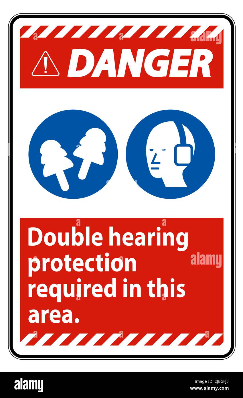 Danger Sign Double Hearing Protection Required In This Area With Ear ...