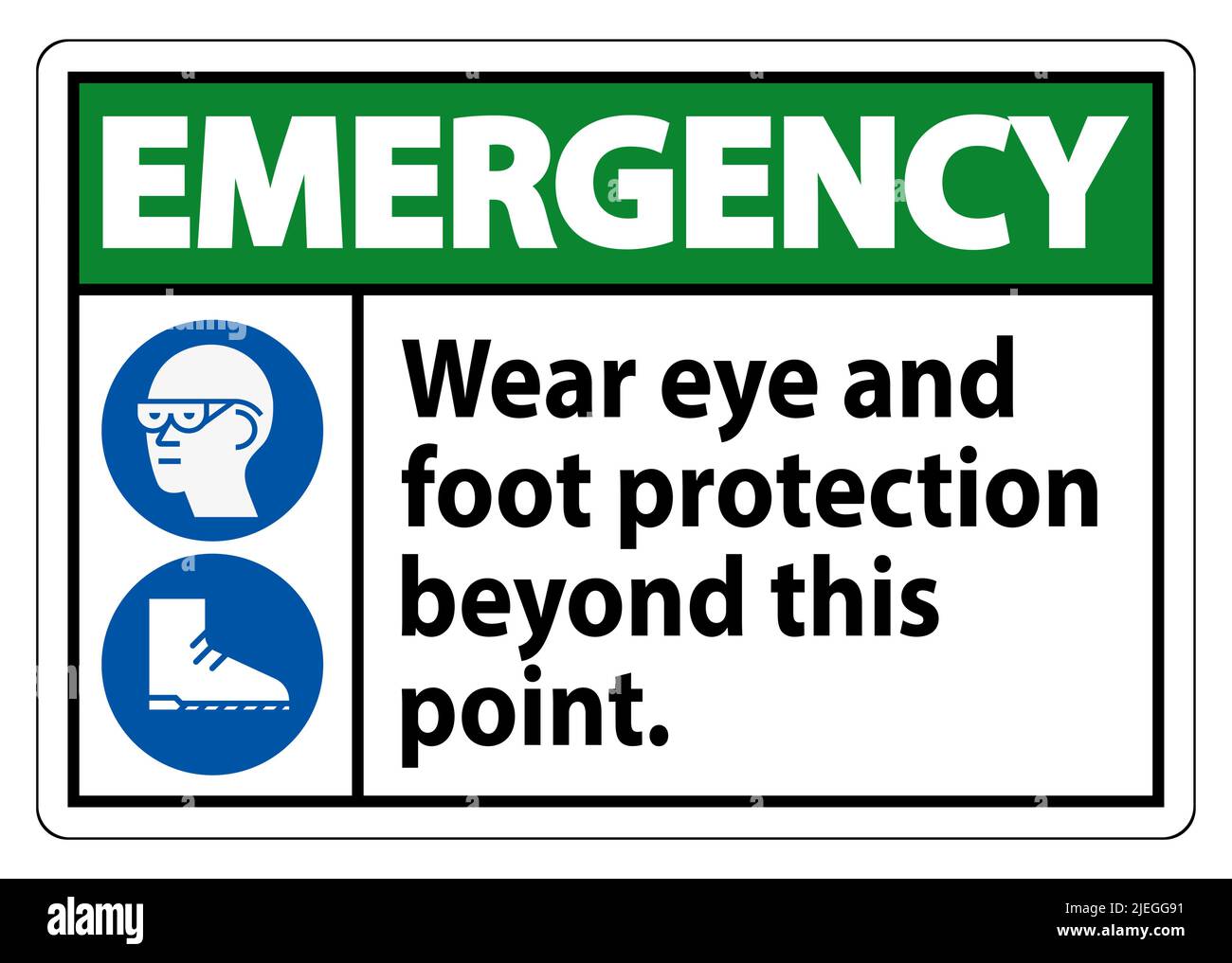 Emergency Sign Wear Eye And Foot Protection Beyond This Point With PPE ...