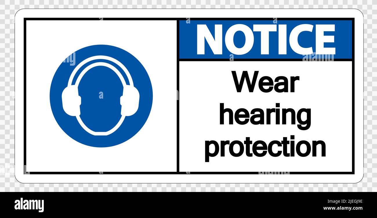 Notice Wear hearing protection on transparent background,vector ...
