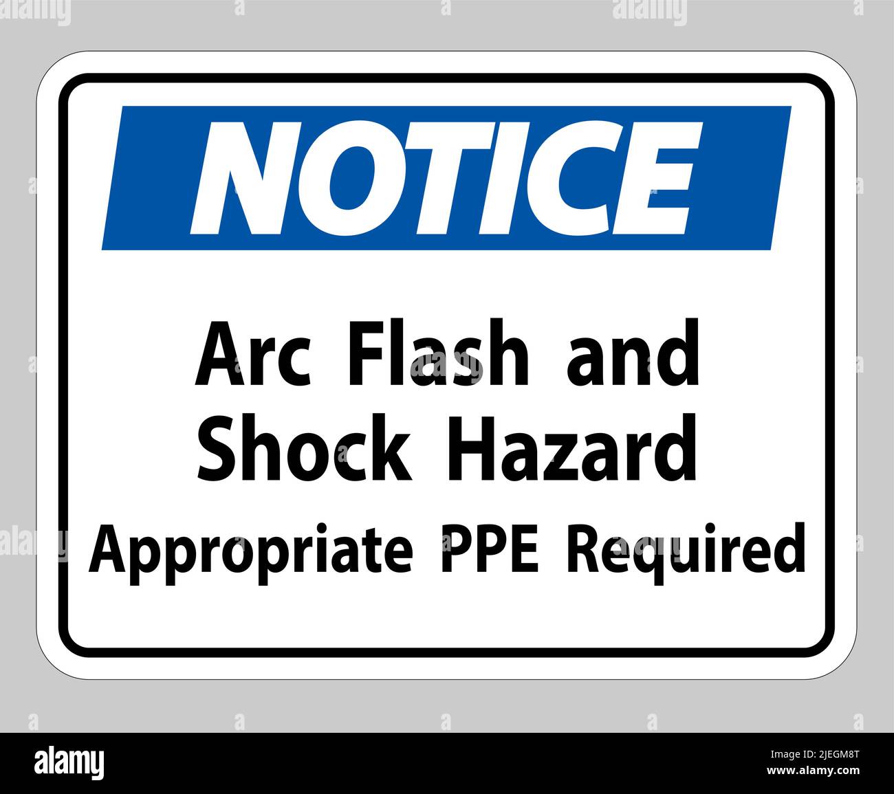 Notice Sign Arc Flash And Shock Hazard Appropriate PPE Required Stock ...