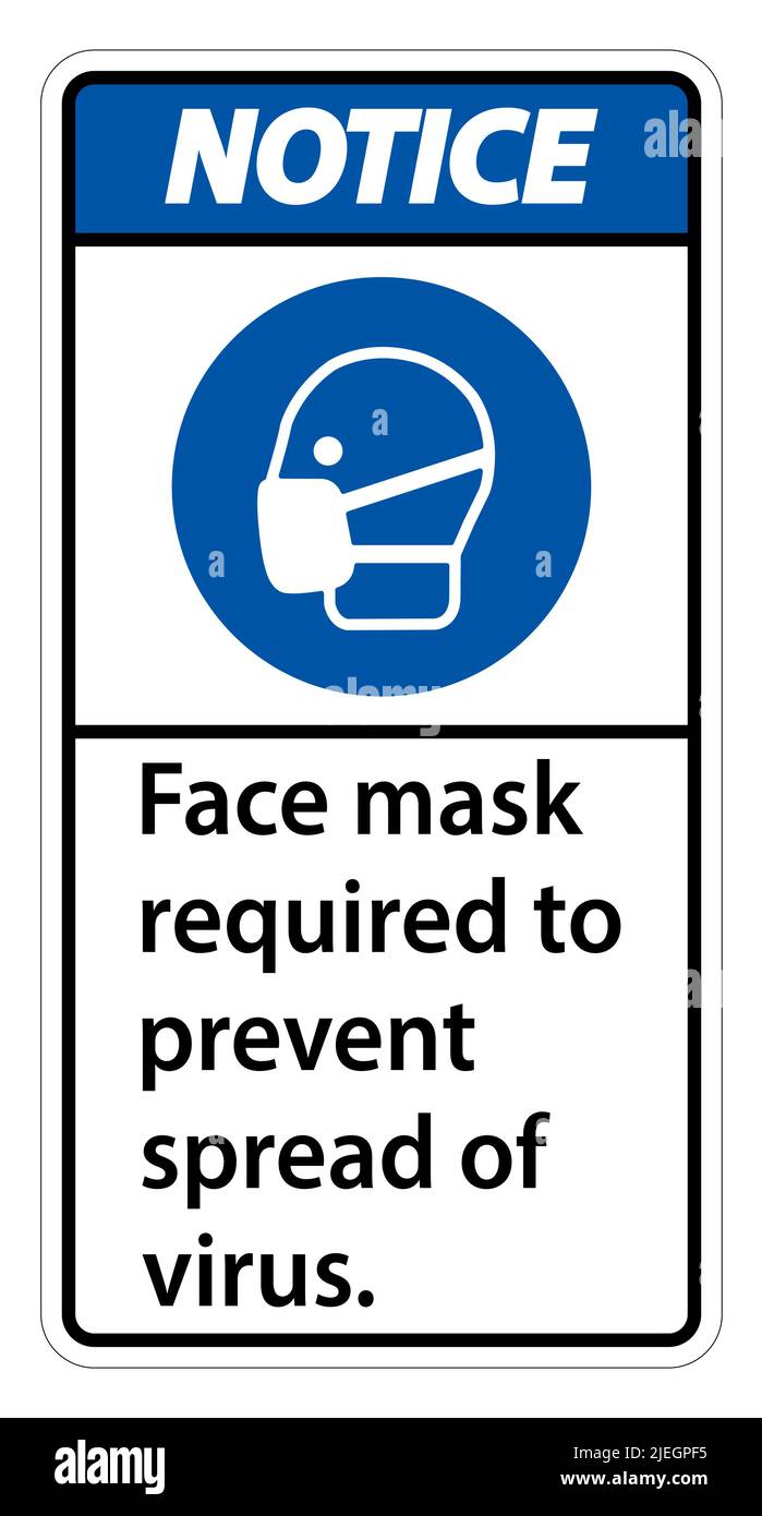 Notice Face mask required to prevent spread of virus sign on white ...